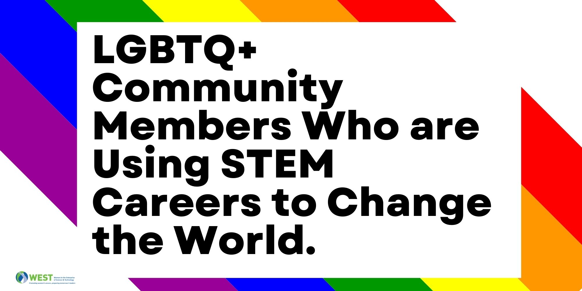 STEM Women in the LGBTQ+ Community Working Towards a Stronger World